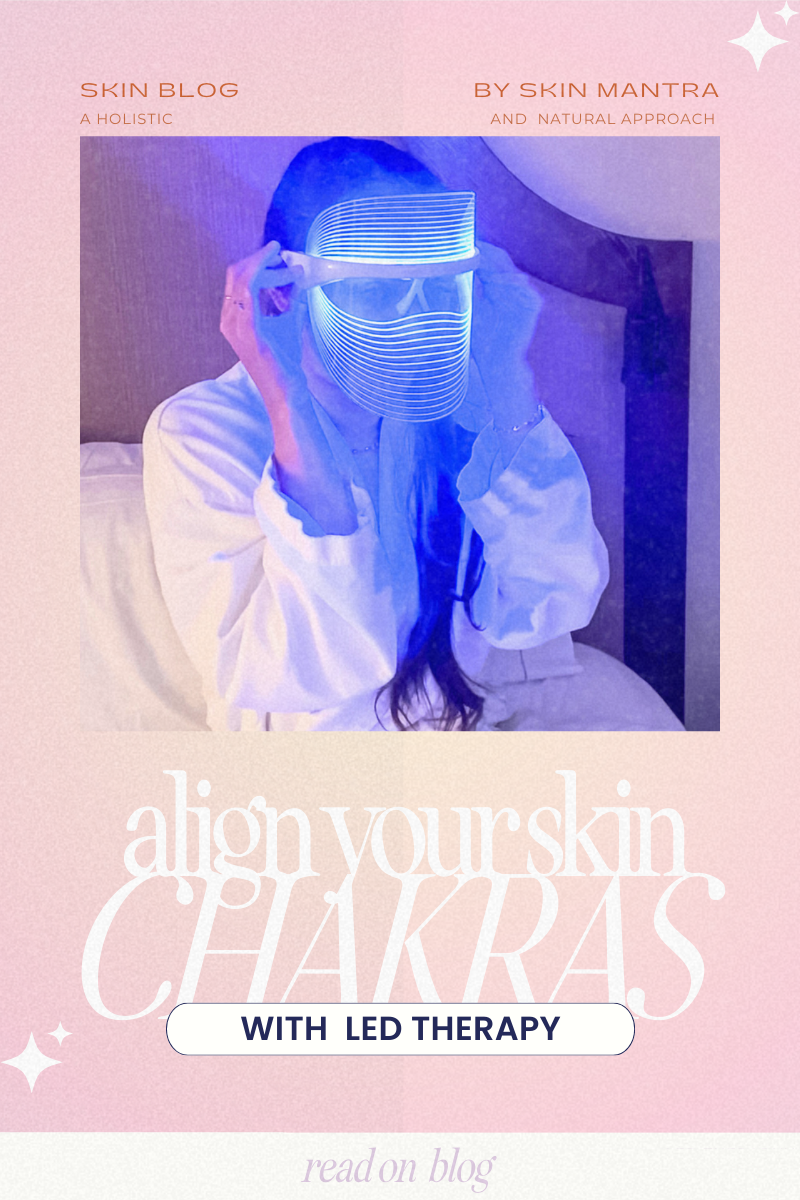 Align Your Skin Chakras with LED Therapy – SKIN MANTRA